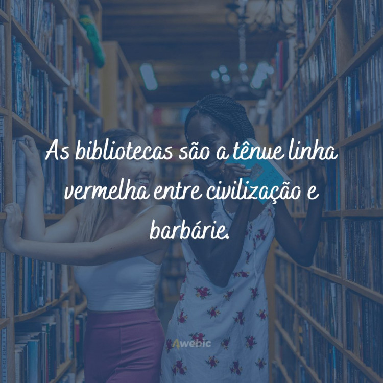 34 frases para o Dia do Bibliotecário ser recebido com muita admiração