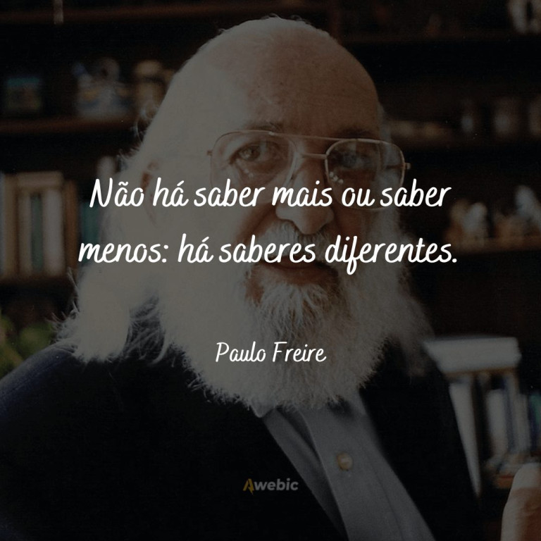 71 frases de Paulo Freire para te trazer muita motivação aos estudos