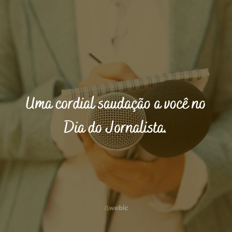 41 frases do Dia do Jornalista que marcam a importância dessa profissão ...