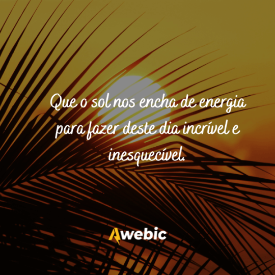188 Frases de bom dia para status: feliz e 100% motivado!