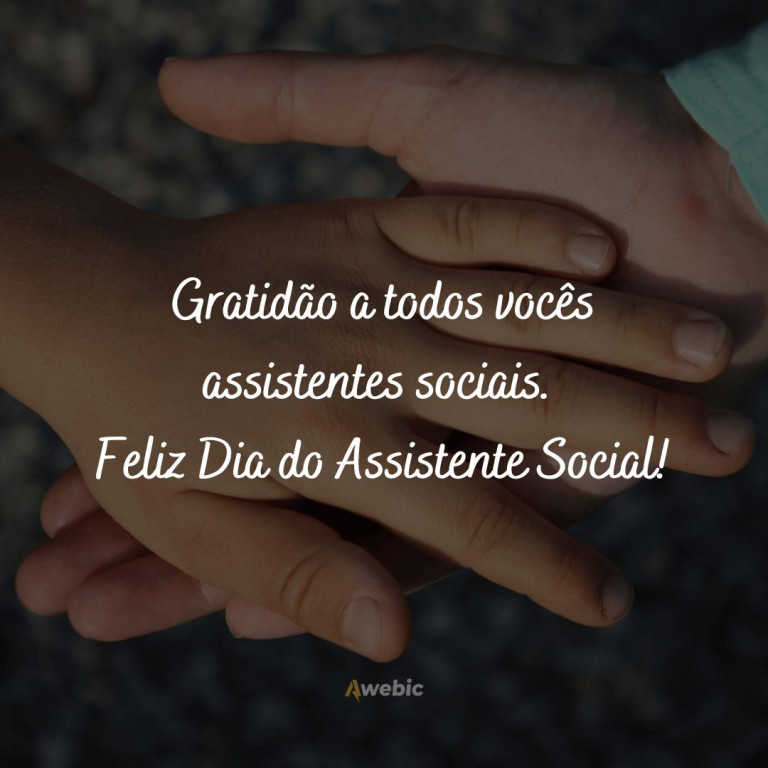 No Dia do Assistente Social, essas 40 mensagens conseguirão te emocionar bastante
