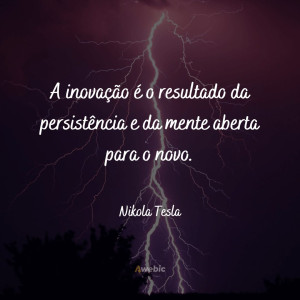35 citações de Nikola Tesla para quem procura muita inspiração para vida