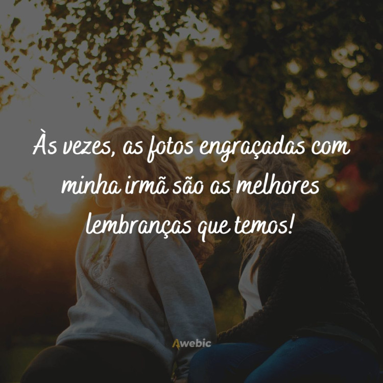 45 legendas engraçadas para fotos com irmã